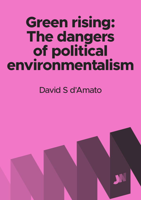 Green rising: The dangers of political environmentalism « Environment ...