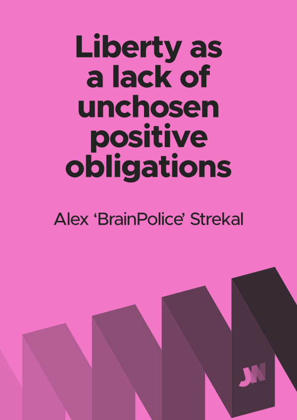 Liberty as a lack of unchosen positive obligations « Ethics « Freeblr ...
