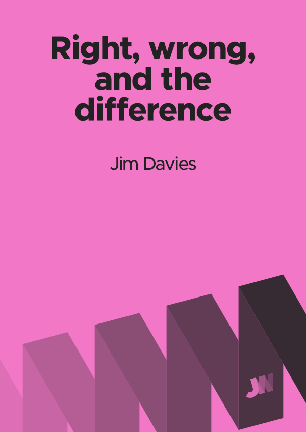 Right, wrong, and the difference « Ethics « Freeblr « JarickWorks