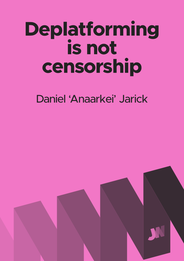 Deplatforming is not censorship « Justice « Freeblr « JarickWorks